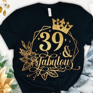 39 and Fabulous SVG, 39th Birthday, 39 Fabulous Cut File, 39 Birthday ...