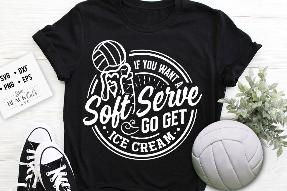 If You Want a Soft Serve Svg, Volleyball SVG Files for Cricut ...