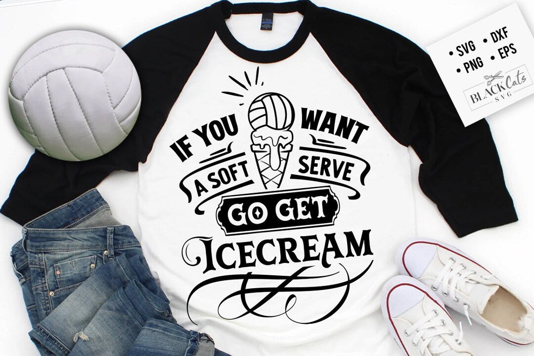 If You Want a Soft Serve Svg, Volleyball SVG Files for Cricut ...