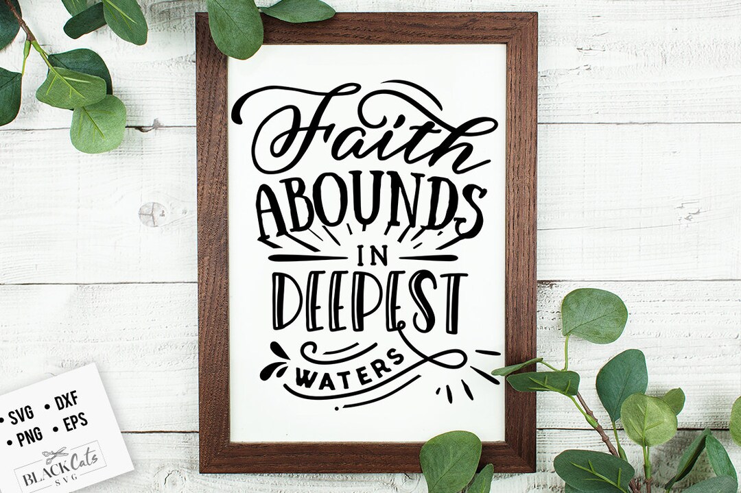 Faith Abounds in Deepest Waters Svg, Bible Svg, Storm Svg, Strong Svg ...