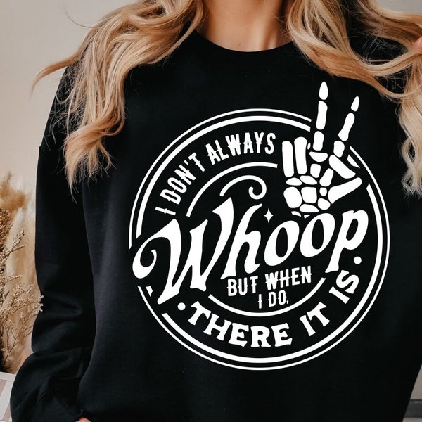 I Don't Always Whoop Png - Etsy