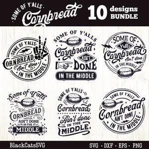 Some of Y'alls Cornbread Ain't Done in the Middle Svg, Cornbread Bundle ...