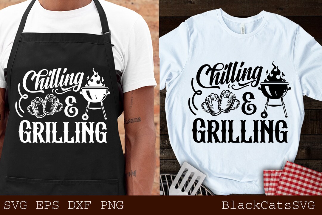 Chilling and Grilling Svg, Barbecue Svg, Grilling Svg, Dad's Bar and ...