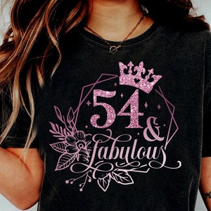 54 and Fabulous SVG, 54th Birthday, 54 Fabulous Cut File, 54th Birthday ...