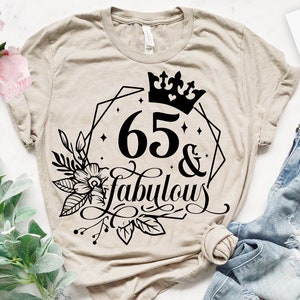 65 and Fabulous SVG, 65th Birthday, 65 Fabulous Cut File, 65 Birthday ...
