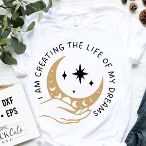 I Am Creating the Life of My Dreams Svg, Positive Affirmations Svg,self ...