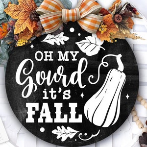 Oh My Gourd It's Fall Door Hanger Svg Fall Door Hanger SVG, Gourd Svg ...