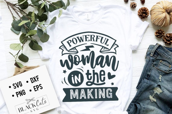 Powerful Woman in the Making SVG Strong Woman Svg - Etsy