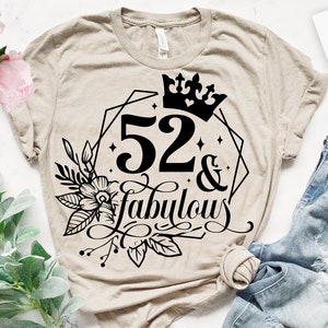 52 and Fabulous SVG, 52nd Birthday, 52 Fabulous Cut File, 52nd Birthday ...