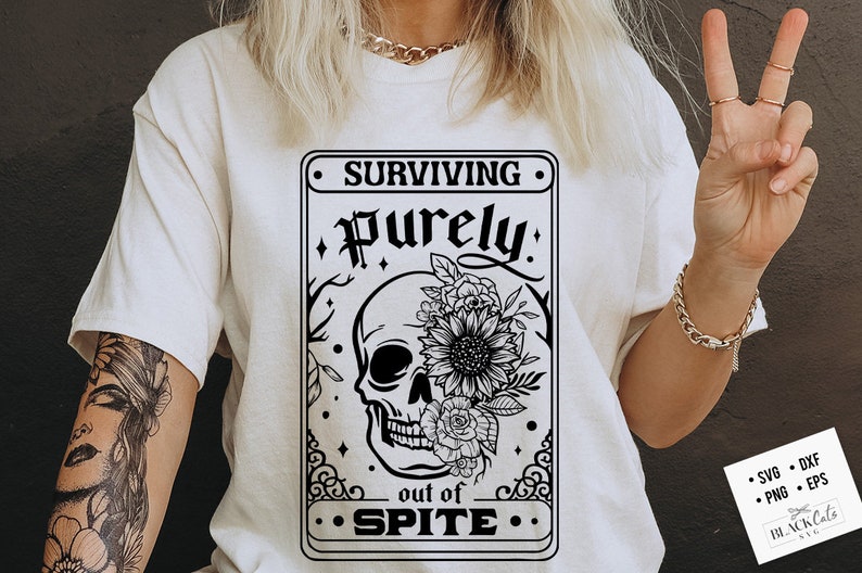 Surviving Purely Out of Spite SVG, Dark Humor Svg, Out of Spite SVG ...