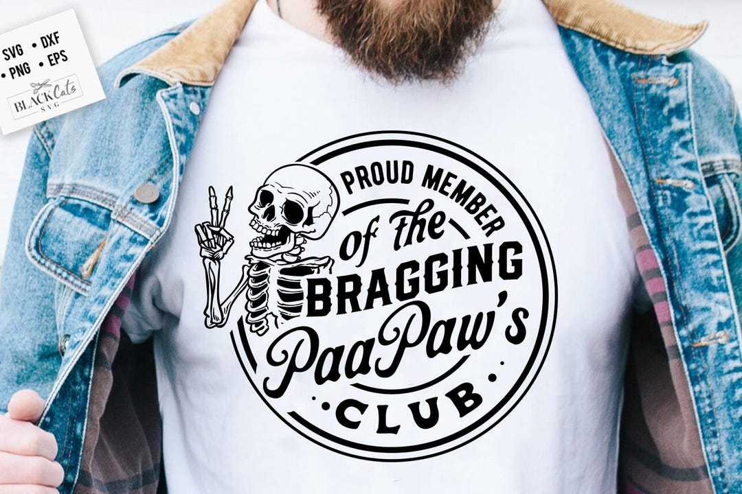 Proud Member of the Bragging Paapaw's Club Svg, Bragging Paapaw Svg ...