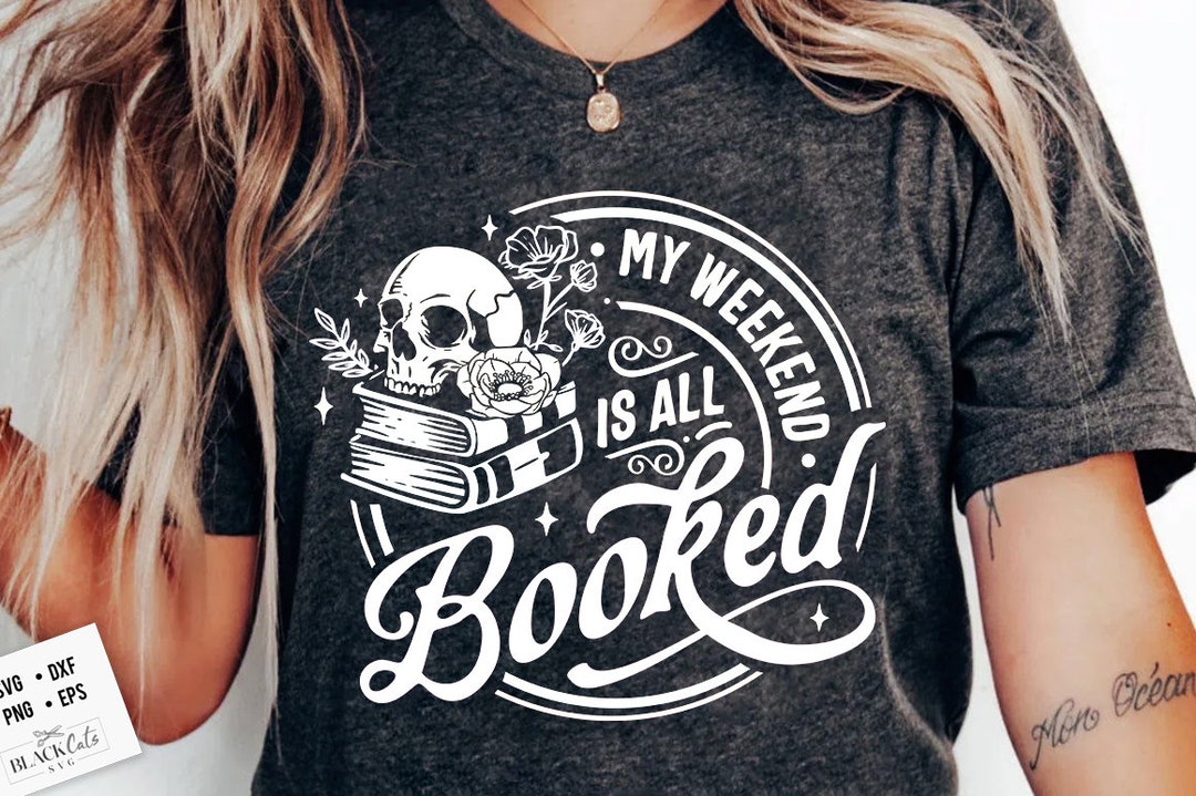 My Weekend is All Booked Svg, Booked Svg, Book Lover Svg, Reading Svg ...