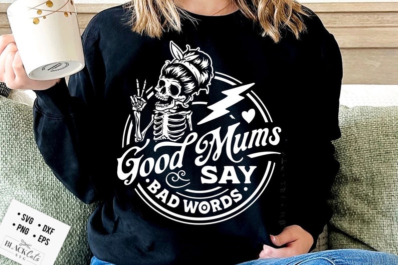 Good Moms Say Bad Words Svg, Good Moms Svg, Good Mums Say Bad Words Svg ...