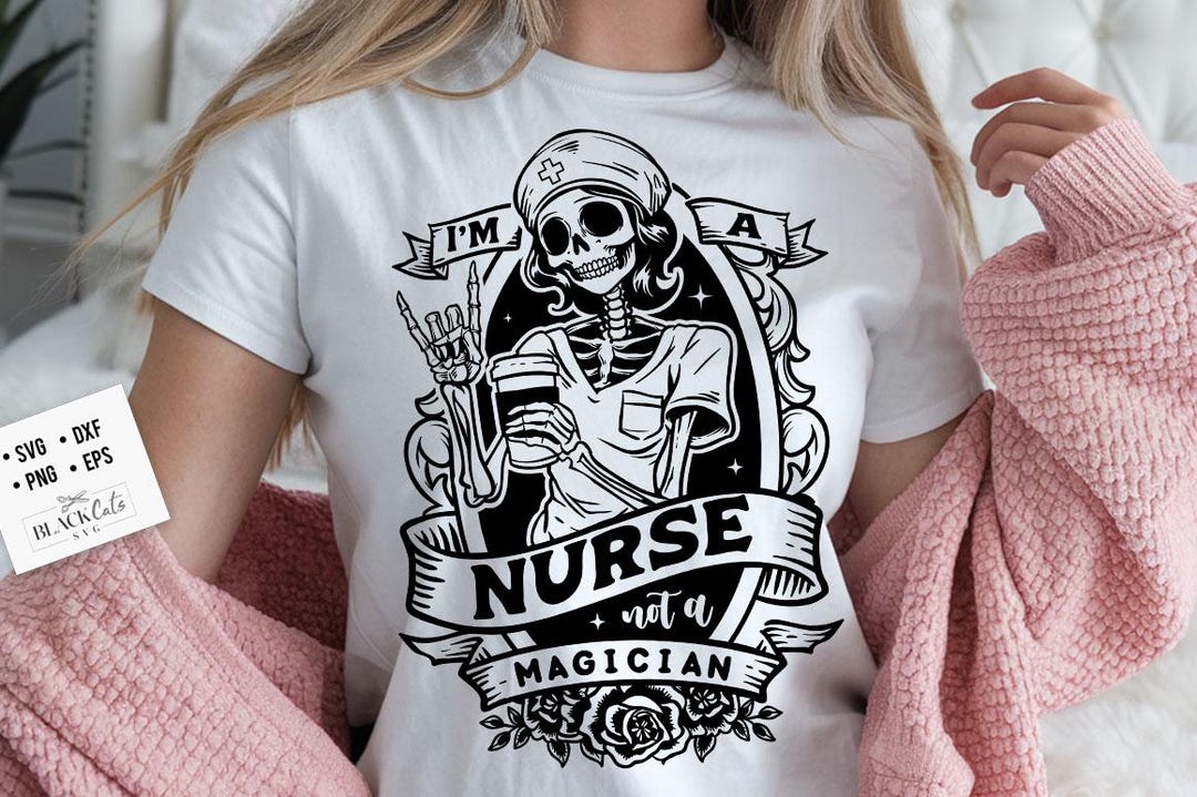 I'm a Nurse Not a Magician Svg, I'm a Nurse Svg, Nurse Life Mode Svg ...