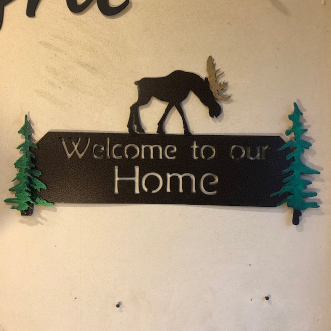 Moose "welcome to Our Home" Sign Metal Moose Welcome Sign Welcome to ...
