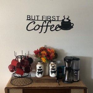 Coffee Sign but First Coffee Metal Sign Cut From Thick Cold Rolled ...