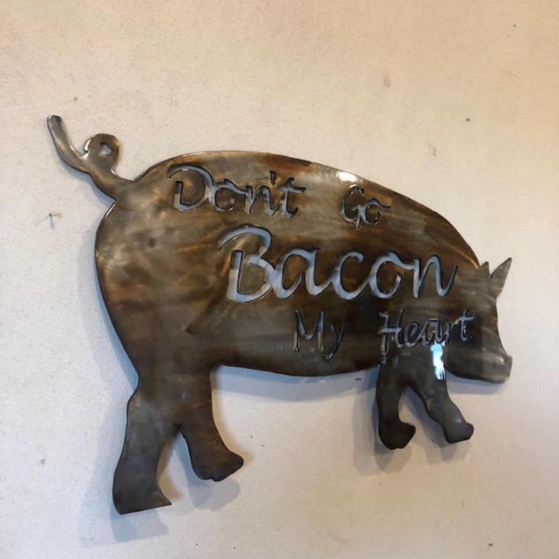 Metal Pig Sign Don't Go Bacon My Heart Piggy Sign Thick Hog Ranch Sign ...