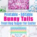 Bunny Tails Bag Topper Printable, Editable Easter Treat Bag Topper ...