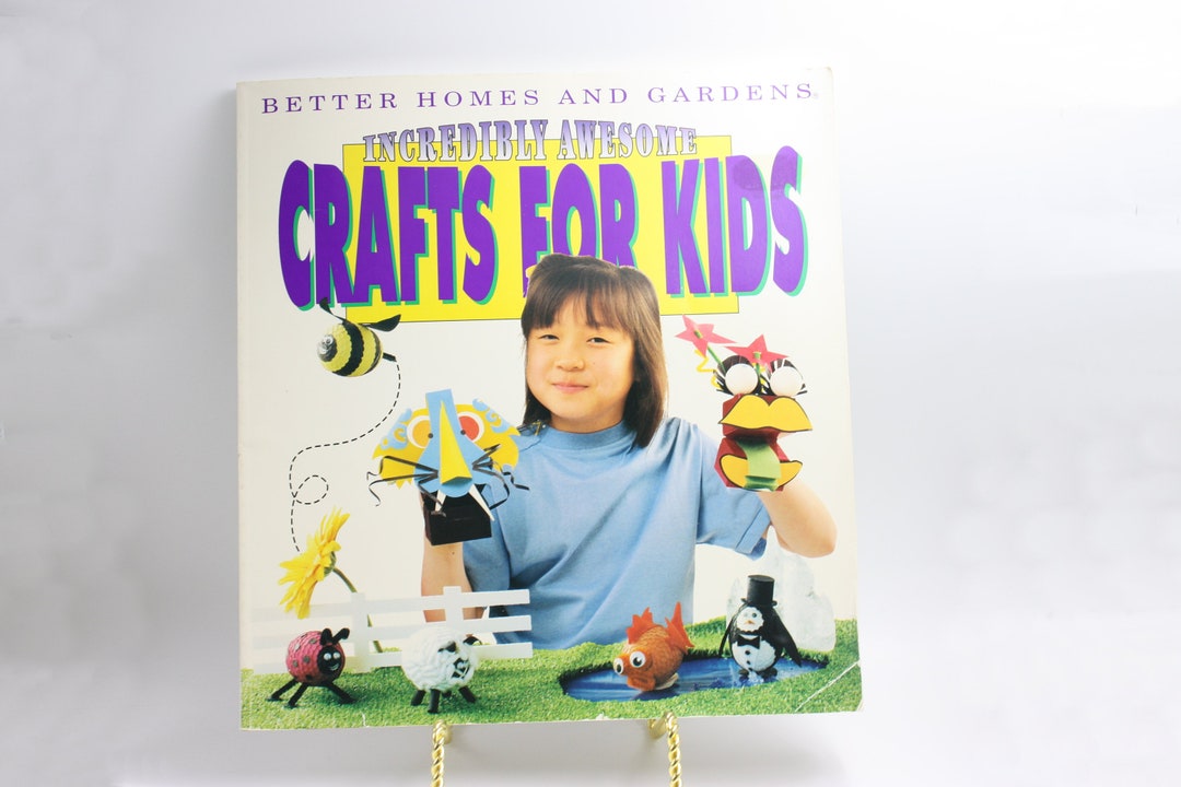 Better Homes and Gardens Incredibly Awesome Crafts for Kids - 1990s ...