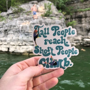 Tall People Reach Short People Climb Rock Fun Climbing Sticker - Etsy