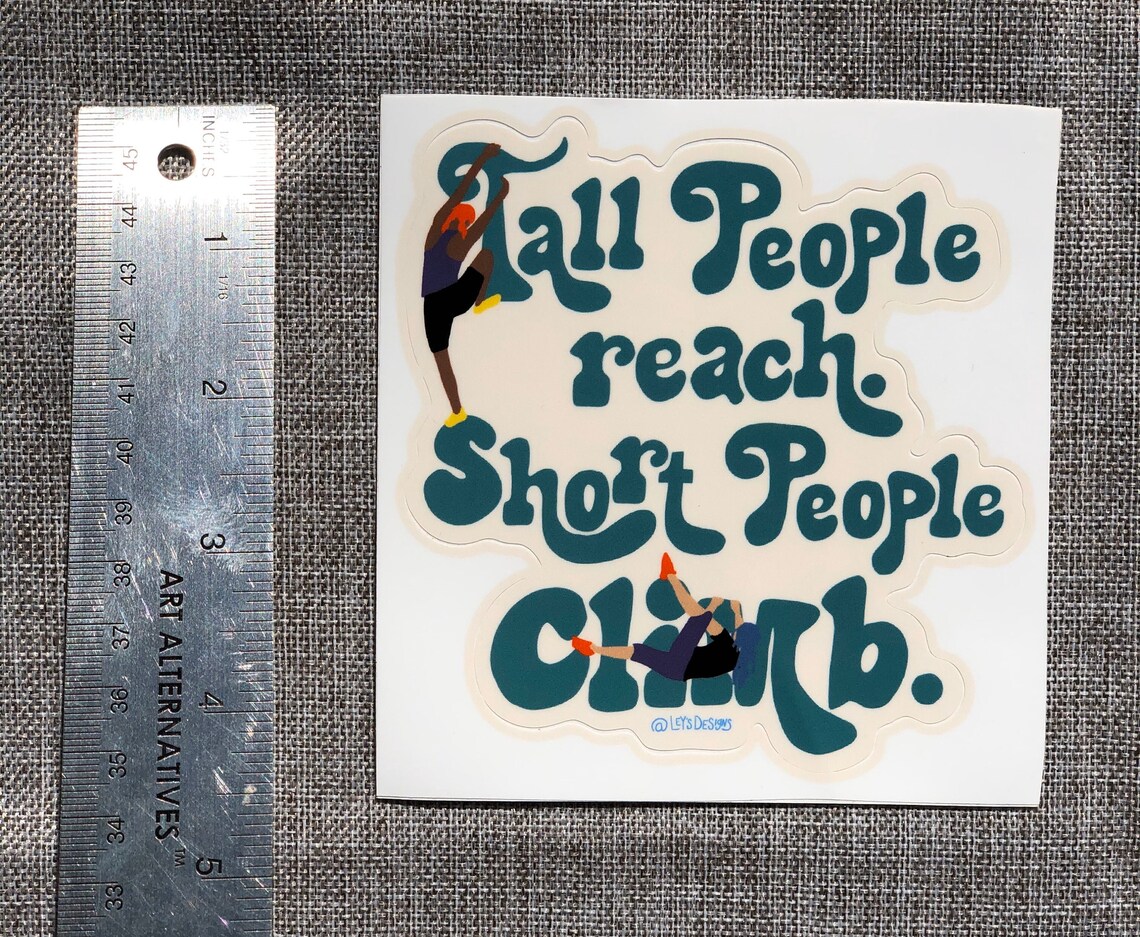Tall People Reach Short People Climb Rock Fun Climbing Sticker - Etsy