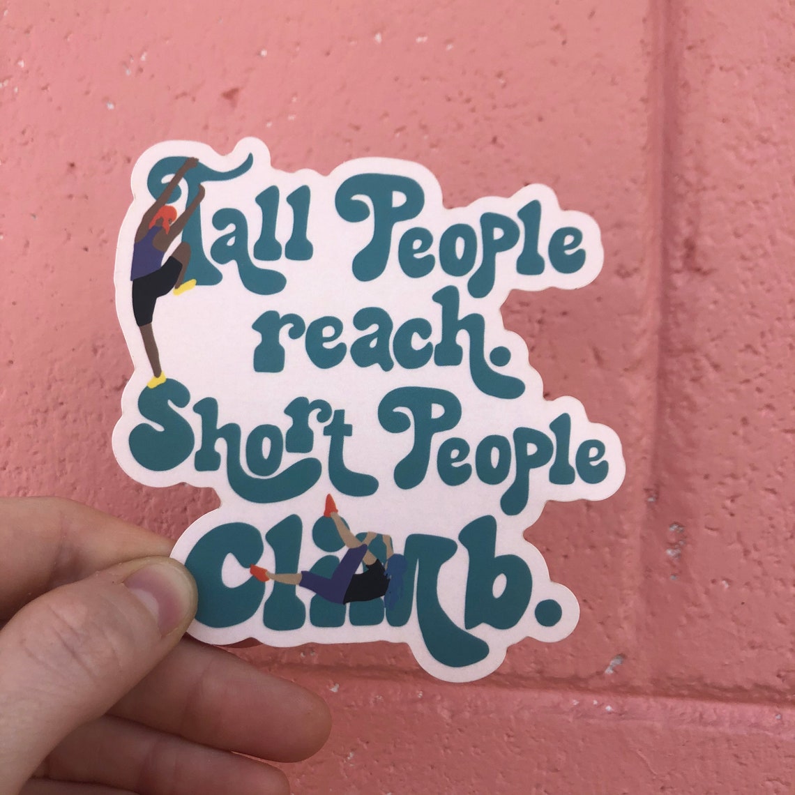 Tall People Reach Short People Climb Rock Fun Climbing Sticker - Etsy