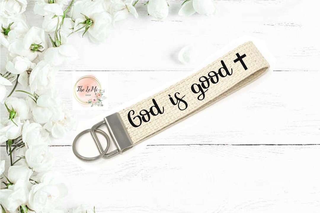 God is Good. Faith Keychain. Faith Key Fob. Christian Gift. Wristlet ...