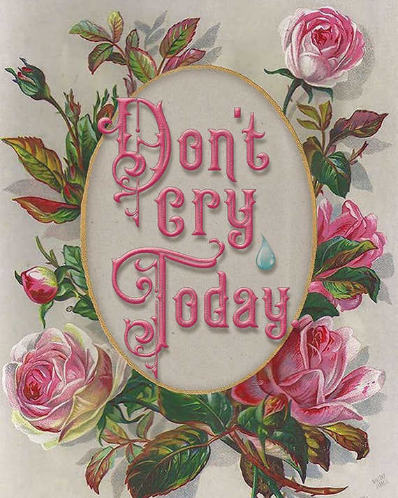Don't Cry Today 8x10 Print | Etsy