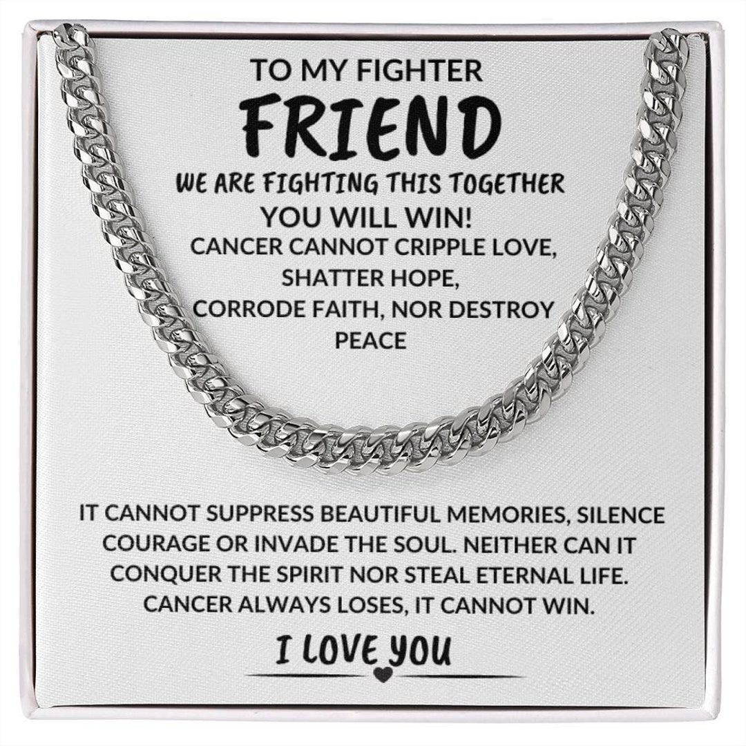 To My Fighter Friend Men's Cancer Warrior Encouragement Cuban Link ...