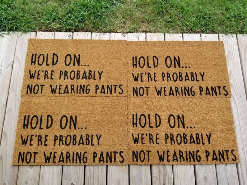 Hold On Were Probably Not Wearing Pants Doormat Funny Etsy