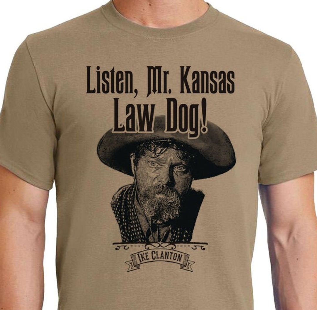 Ike Clanton - Law Dog - Tombstone Shirt - Etsy