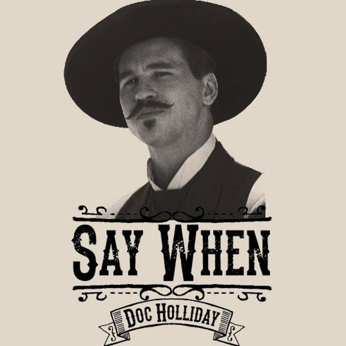 Say When Doc Holliday Quick Draw Shirts | Etsy
