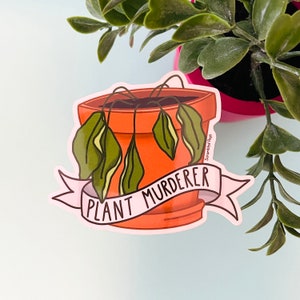 Plant Murderer Waterproof Sticker Banner Quote Decal Gifts for Friends ...