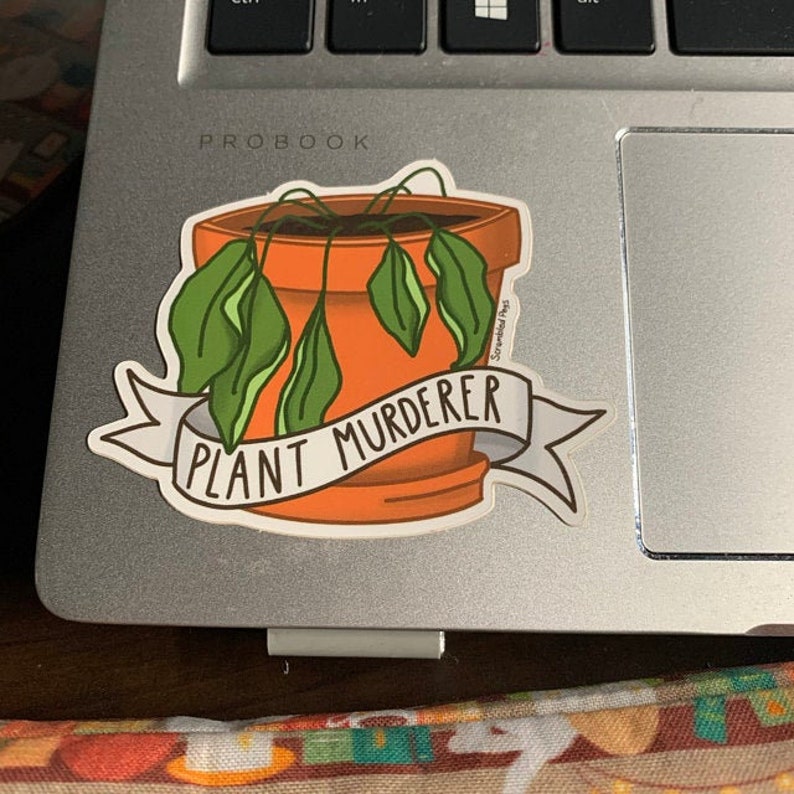 Plant Murderer Waterproof Sticker Banner Quote Decal Gifts for Friends ...