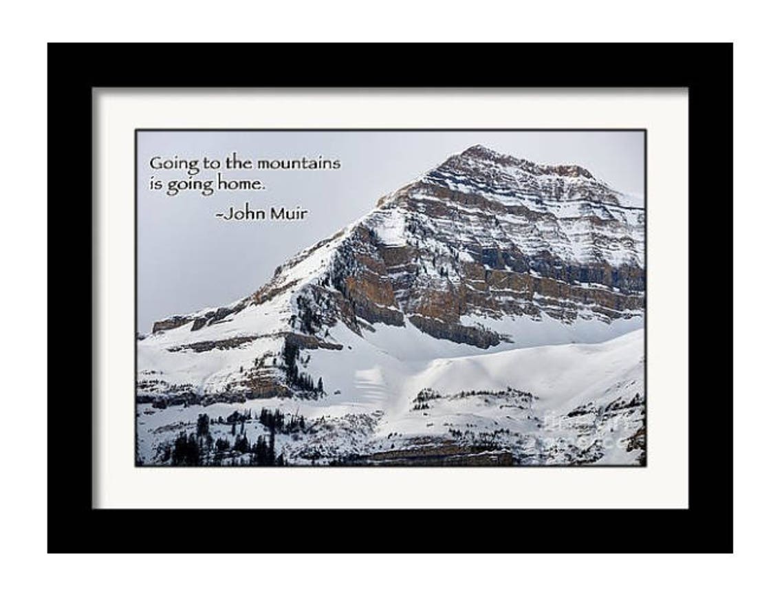 John Muir Quote, Mountain Photography, Winter Art, Inspirational Quote ...
