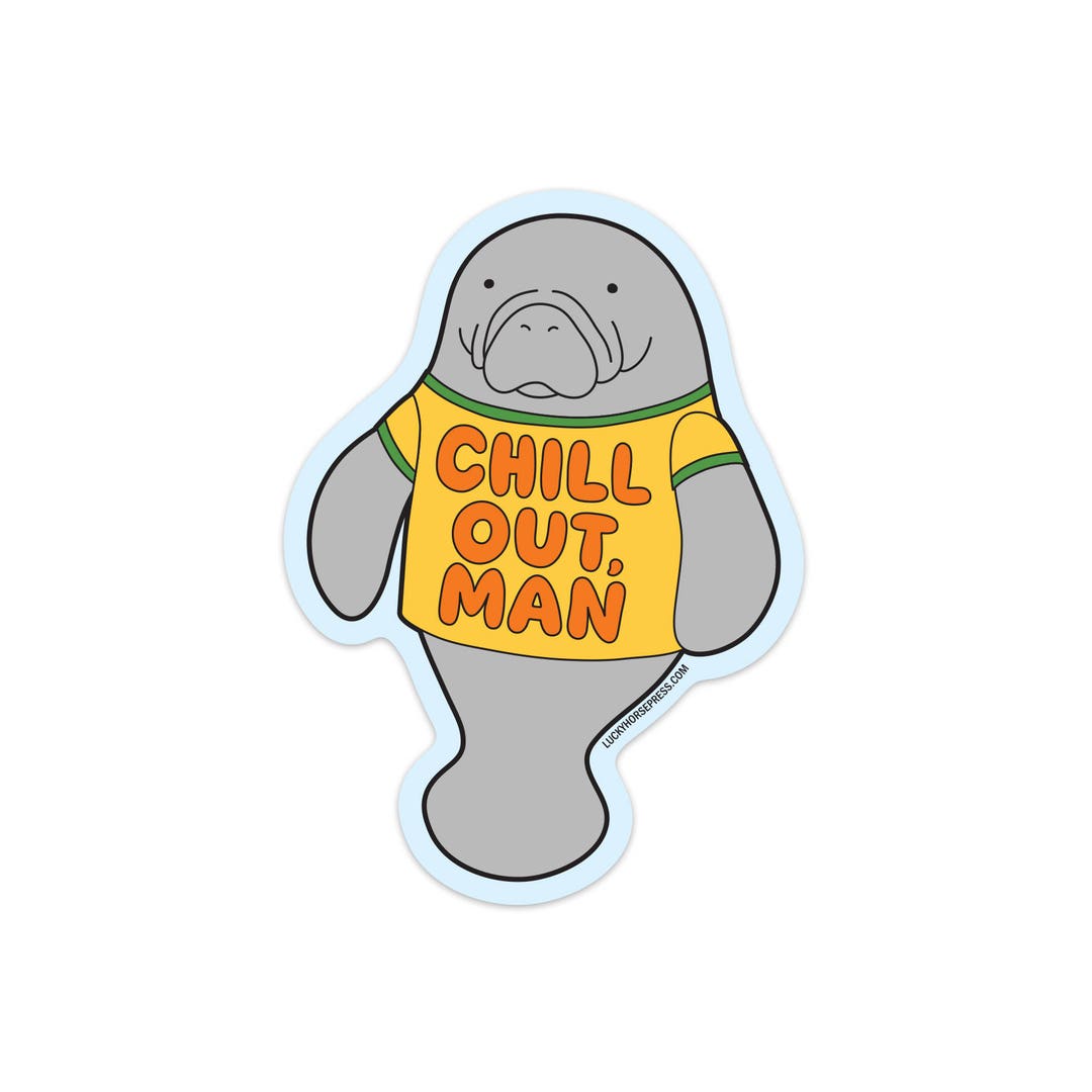 Chill Out, Man Sticker - Etsy