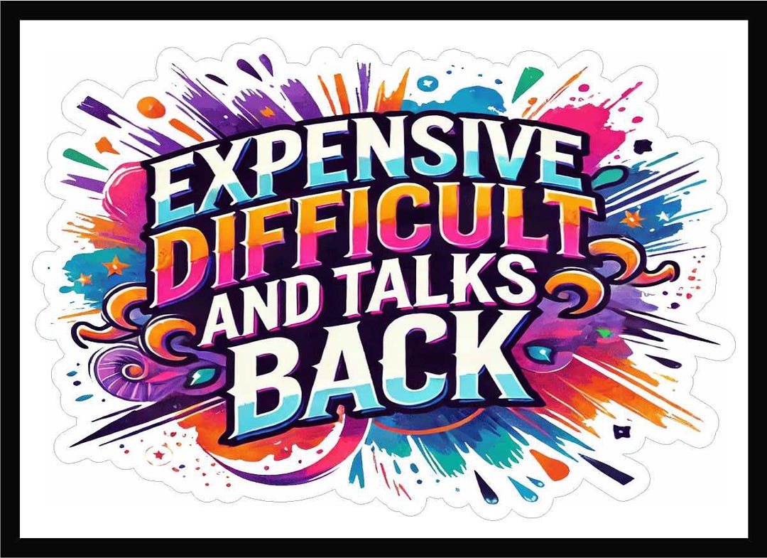 Expensive Difficult and Talks Back Color Splash Decal Waterproof ...