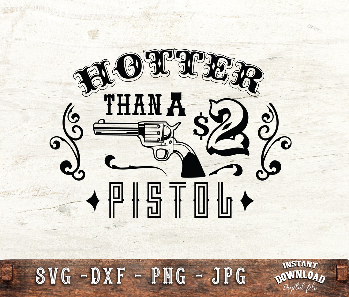 Hotter Than A Two Dollar Pistol SVG Southern Girl Country - Etsy