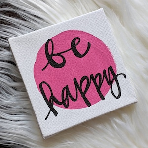 Be Happy Inspirational Mini Canvas Quote Art Pink Gift Idea Quote Print ...