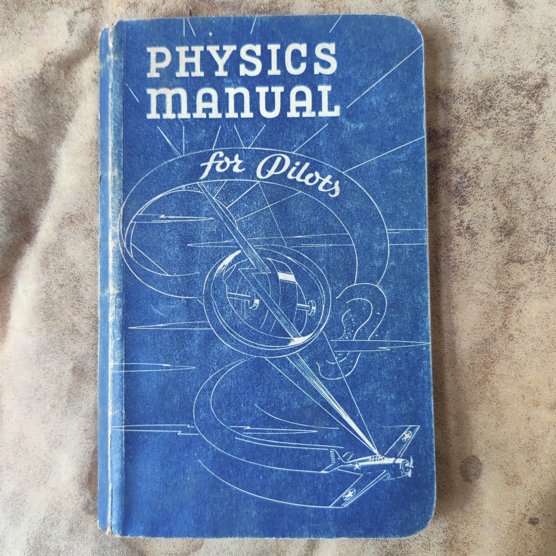 Physics Manual for Pilots US Navy 1943 Flight Preparation Training ...