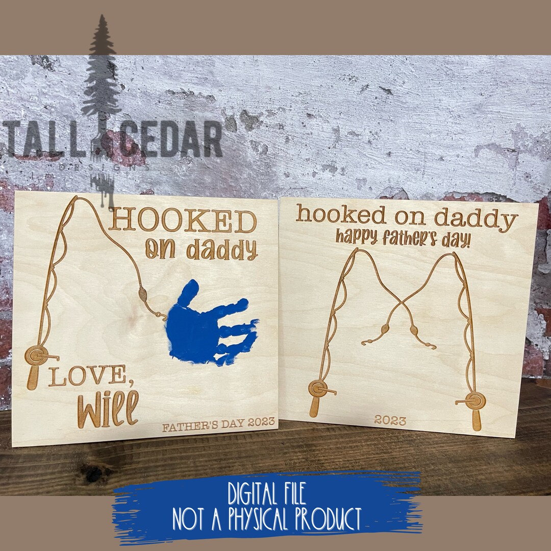 Hooked on Daddy Hand Print Art Father's Day Laser Cut File SVG ...