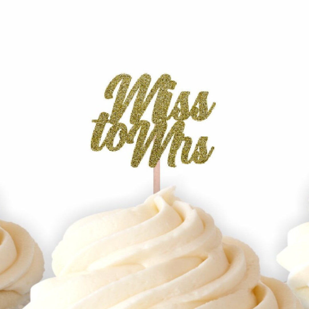 Miss to Mrs Cupcake Toppers, Bridal Shower Cupcake Toppers, Engagement ...