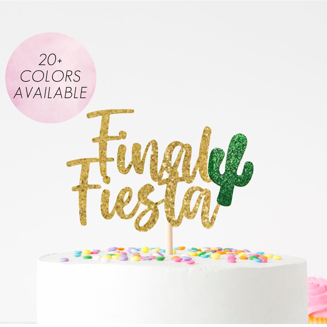 Final Fiesta Cake Topper, Fiesta Theme, Bridal Shower, Bachelorette ...
