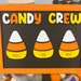 Candy Crew Family Halloween Sign Candy Corn, Halloween Decor, Farmhouse ...
