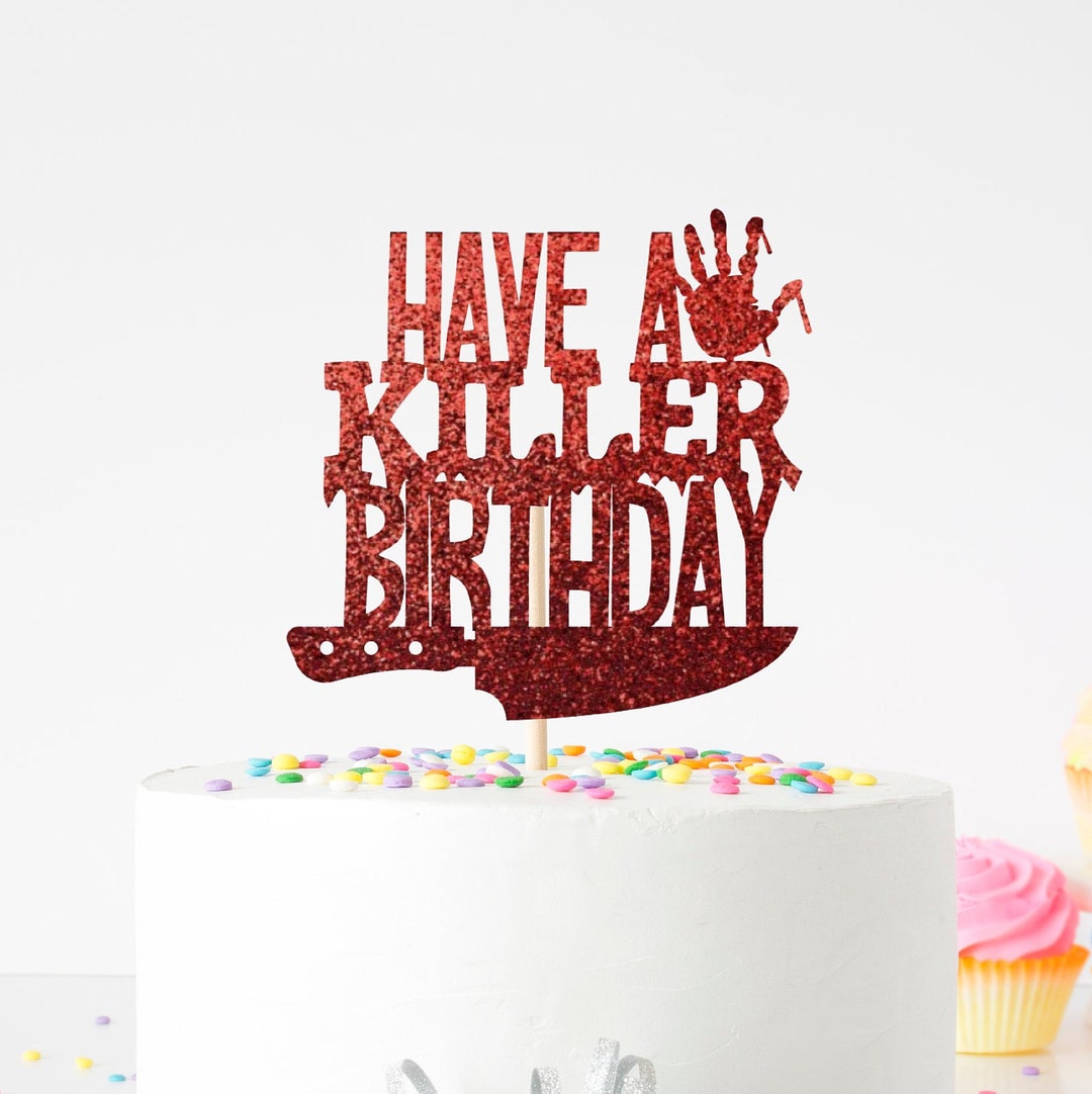 Have a Killer Birthday Cake Topper, Crime Scene, Mystery Theme ...