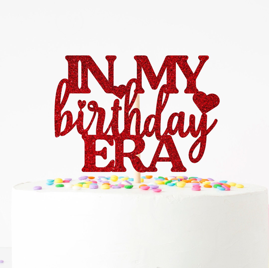 In My Birthday Era Cake Topper, 13th Birthday Decorations, Birthday Party Decor, Eras Themed ...