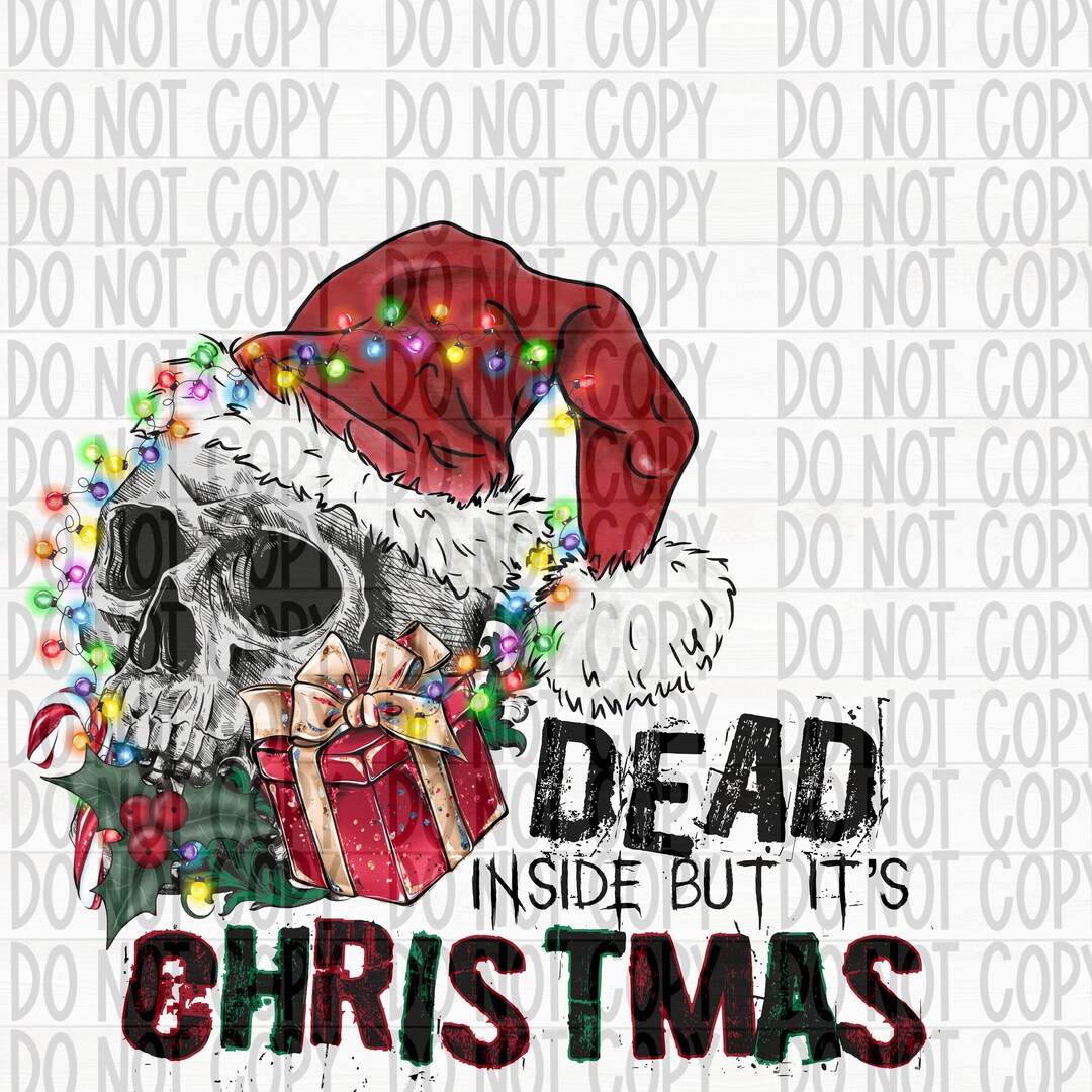Sublimation Ready to Press Transfer- Dead Inside but Its Christmas ...