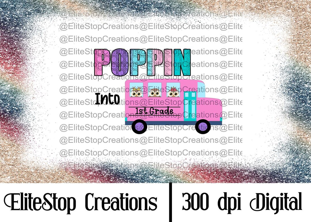 Poppin Into 1st Grade- 300 Dpi Digital Download- Sublimation - Etsy