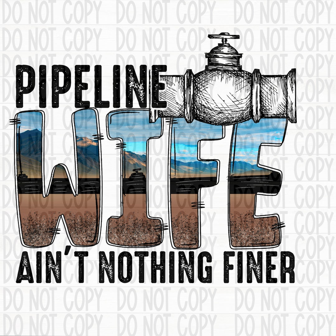 Sublimation Ready To Press Transfer Pipeline Pipeline Wife Aint