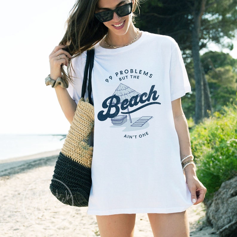 99 Problems Funny Beach Shirt, Vacation Beach T-shirt Gift for Friend ...